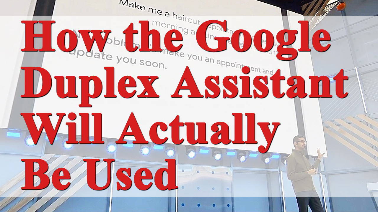 The Big Show - Video of the Day - How the Google Duplex Assistant Will Actually Be Used