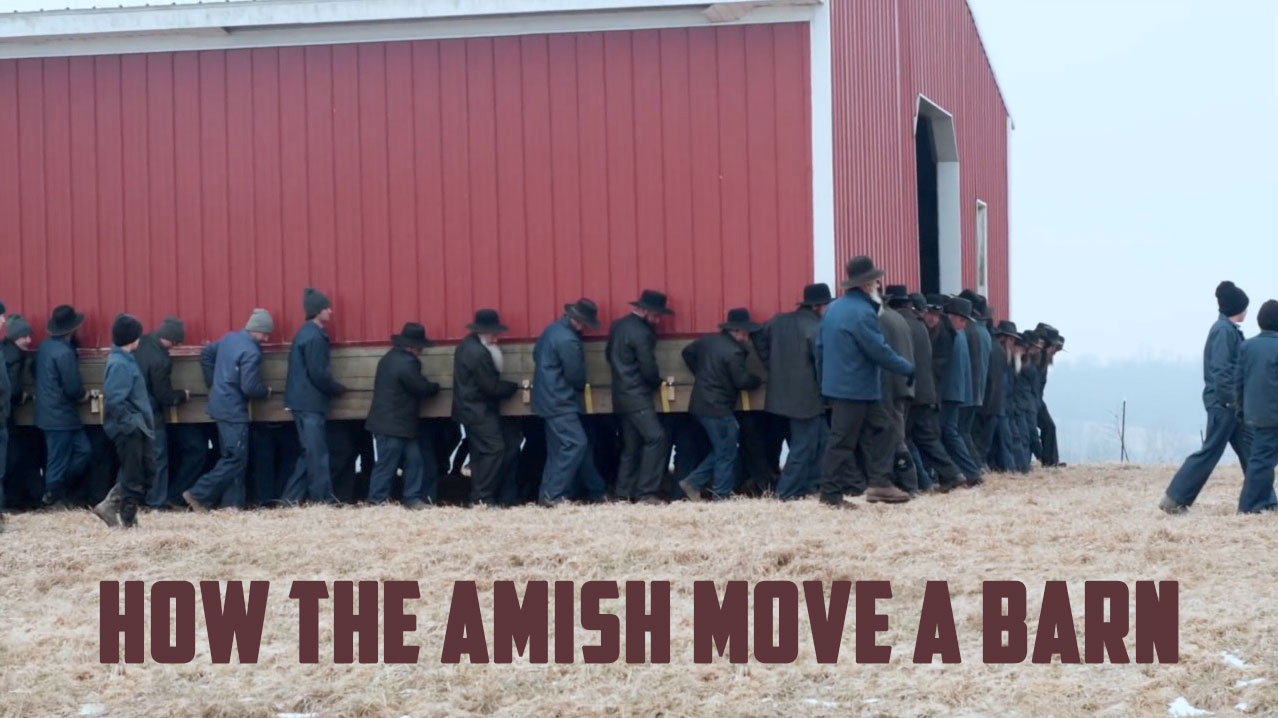 The Big Show - Video of the Day - How the Amish Move a Barn
